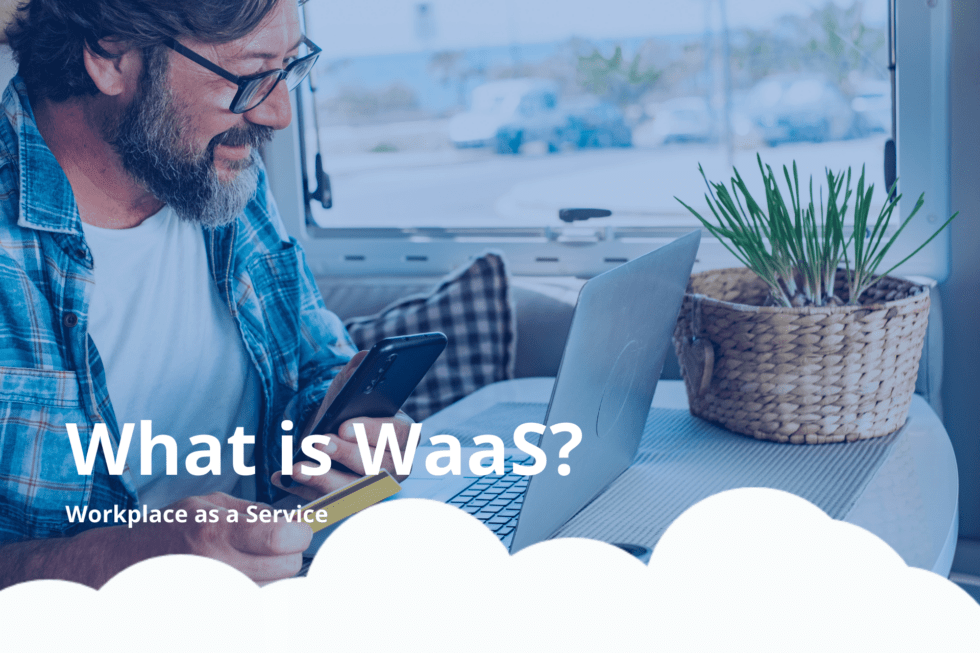 What is Workplace as a Service (WaaS)? - DHInnovations